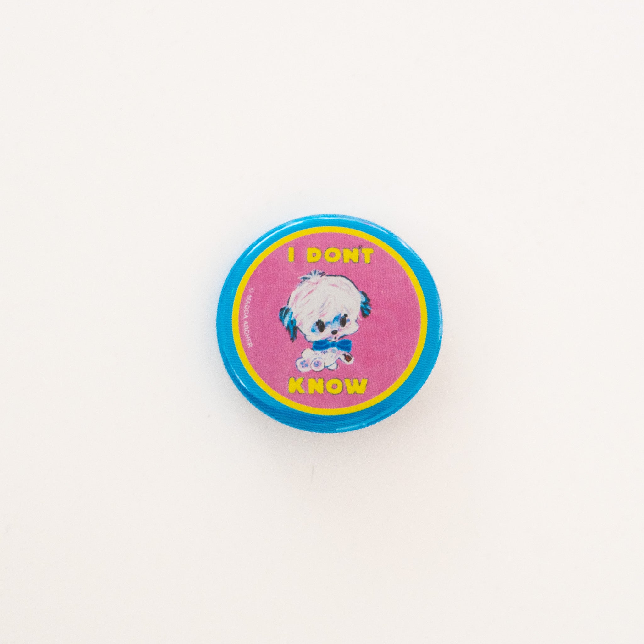 I Don't Know - Pin Badge | Magda Archer | Helm Gallery